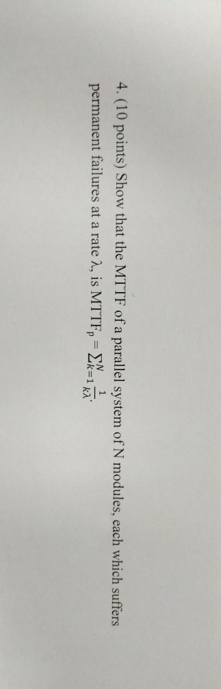 Solved 4. (10 points) Show that the MTTF of a parallel | Chegg.com