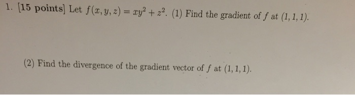 Solved Let f(x,y,z) = XY^2 + Z^2. (1) Find the gradient of f | Chegg.com