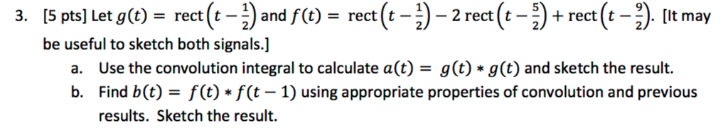 Solved Let g(t) = rect (t - 1/2) and f(t) = rect (t - 1/2 - | Chegg.com