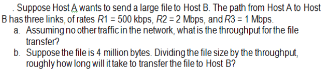 Solved Suppose Host A wants to send a large file to Host | Chegg.com Solved Suppose Host A wants to send a large file to Host | Chegg.com