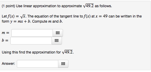 Solved (1 point) Use linear approximation to approximate | Chegg.com