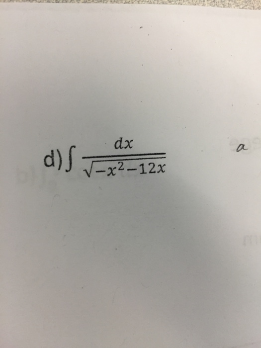Solved Integral dx/square squareroot -x^2 -12x | Chegg.com