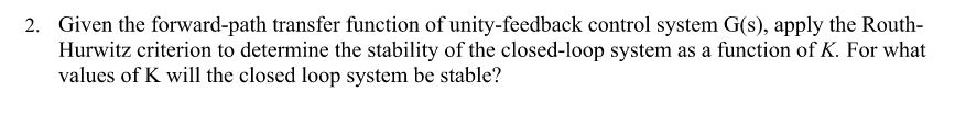 Solved 2. Given the forward-path transfer function of | Chegg.com