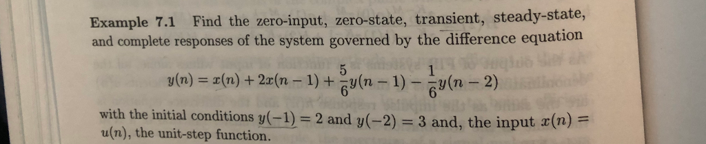 Solved Example 7.1 Find the zero-input, zero-state, | Chegg.com
