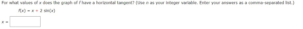 Solved For what values of x does the graph of f have a | Chegg.com