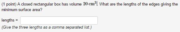 Solved A closed rectangular box has volume 20 cm^3|. What | Chegg.com