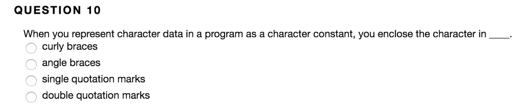 Solved QUESTION 10 When you represent character data in a | Chegg.com