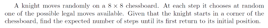 A knight moves randomly on a 8 × 8 chessboard. At | Chegg.com