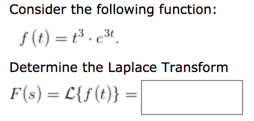 Solved Consider the following function: f(t) = t3 . e3t. | Chegg.com