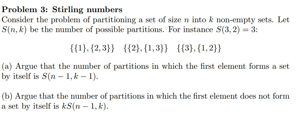 Solved Problem 3: Stirling numbers Consider the problem of | Chegg.com