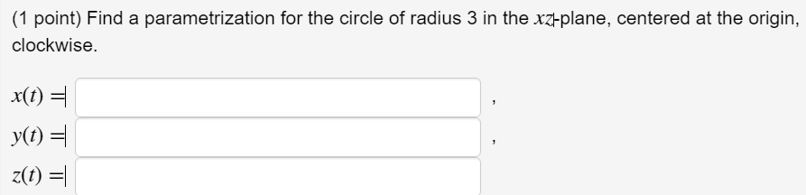 Solved Find a parametrization for the circle of radius 3 in | Chegg.com
