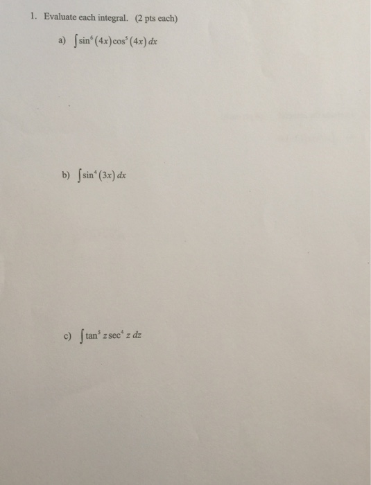 Solved Evaluate each integral. integral sin^6 (4x) | Chegg.com Solved Evaluate each integral. integral sin^6 (4x) | Chegg.com