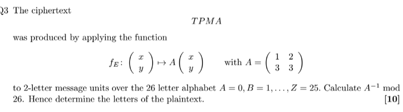 Solved The ciphertext TPMA was produced by applying the | Chegg.com