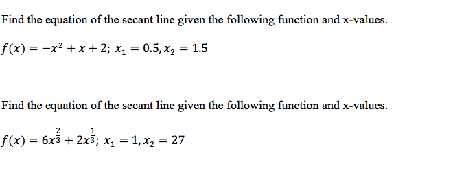 Solved Find the equation of the secant line given the | Chegg.com