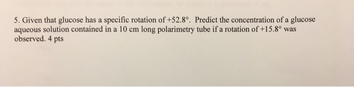 Solved Given that glucose has a specific rotation of +52.8 | Chegg.com