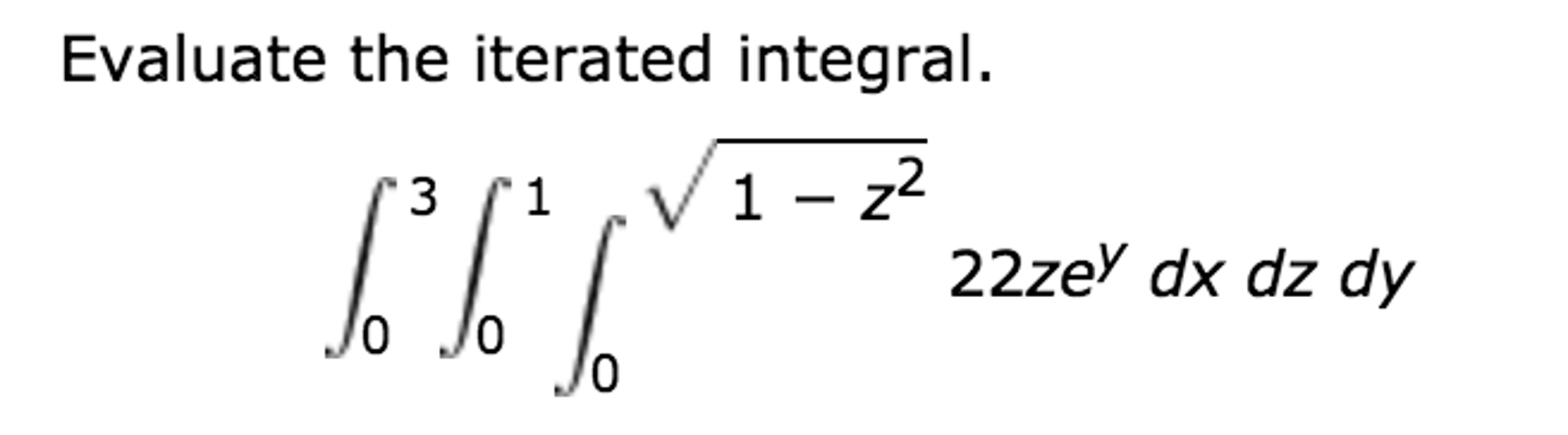 Solved Evaluate the iterated integral. integral^3_0 | Chegg.com