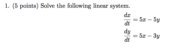 Solved 1. (5 points) Solve the following linear system. dx | Chegg.com