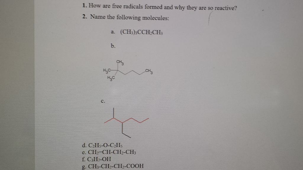 Solved 1. How are free radicals formed and why they are so | Chegg.com
