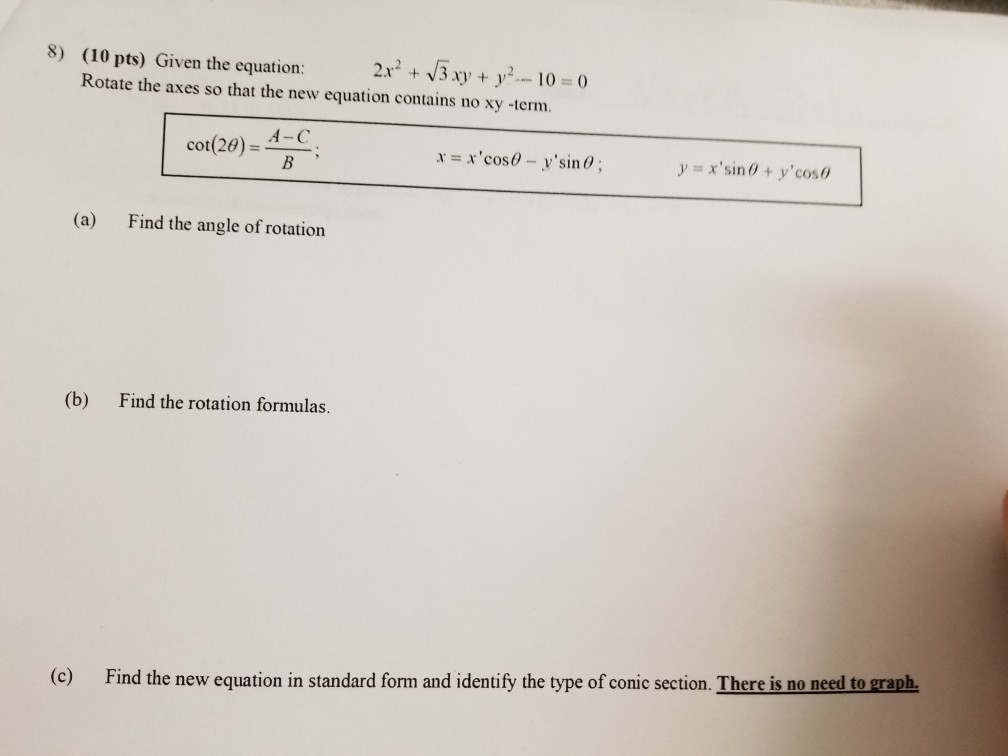 Solved 8) (10 pts) Given the equation: 2x2xy y 10 0 Rotate | Chegg.com Solved 8) (10 pts) Given the equation: 2x2xy y 10 0 Rotate | Chegg.com