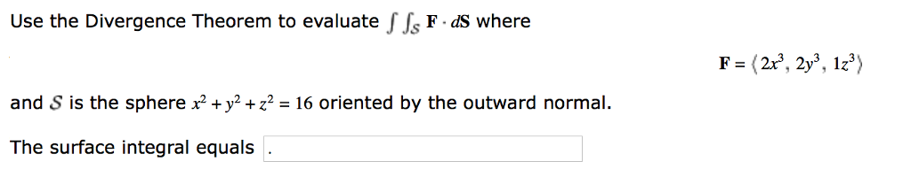 Solved Use the Divergence Theorem to evaluate f Js F ds | Chegg.com