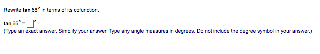 Solved Rewrite tan 66 degree in terms of its cofunction. | Chegg.com