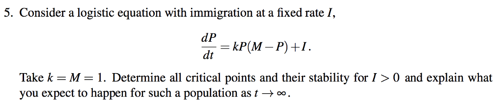 Solved 5. Consider a logistic equation with immigration at a | Chegg.com