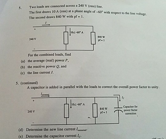 Solved 5. Two loads are connected across a 240 V (rms) line. | Chegg.com