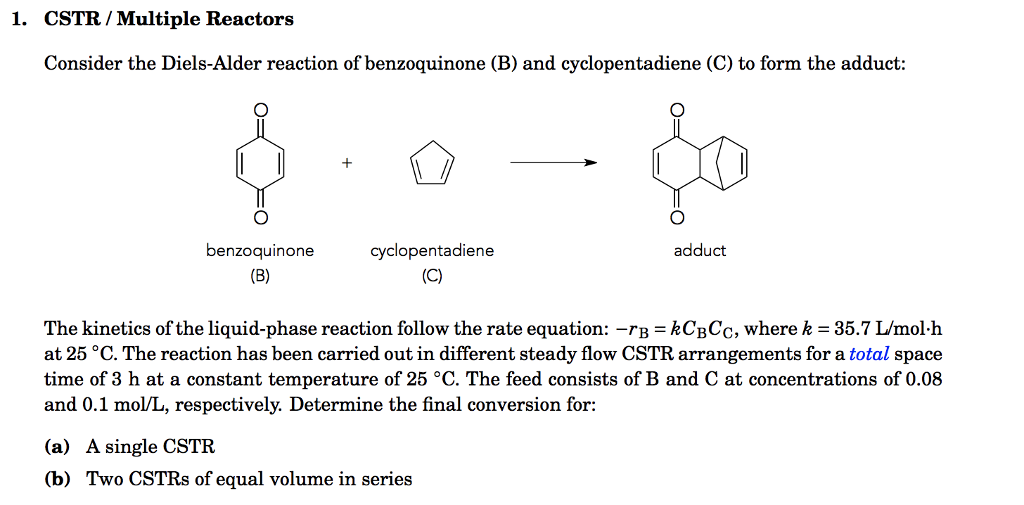 1. CSTR / Multiple Reactors Consider the Diels-Alder | Chegg.com