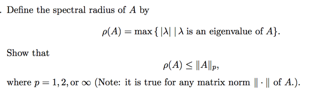 Solved Define the spectral radius of A by rho(A) = max { | Chegg.com