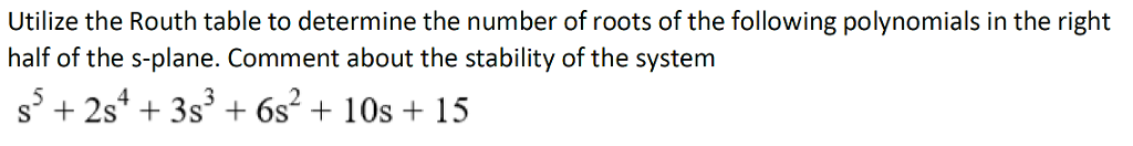 Solved Utilize the Routh table to determine the number of | Chegg.com
