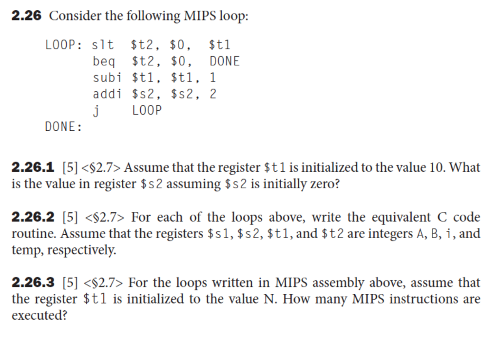 Solved 2.26 Consider the following MIPS loop: LOOP: slt $t2, | Chegg.com
