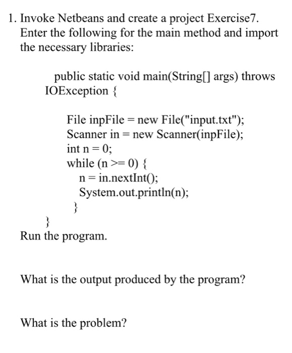 Solved Invoke Netbeans and create a project Exercise 7. | Chegg.com