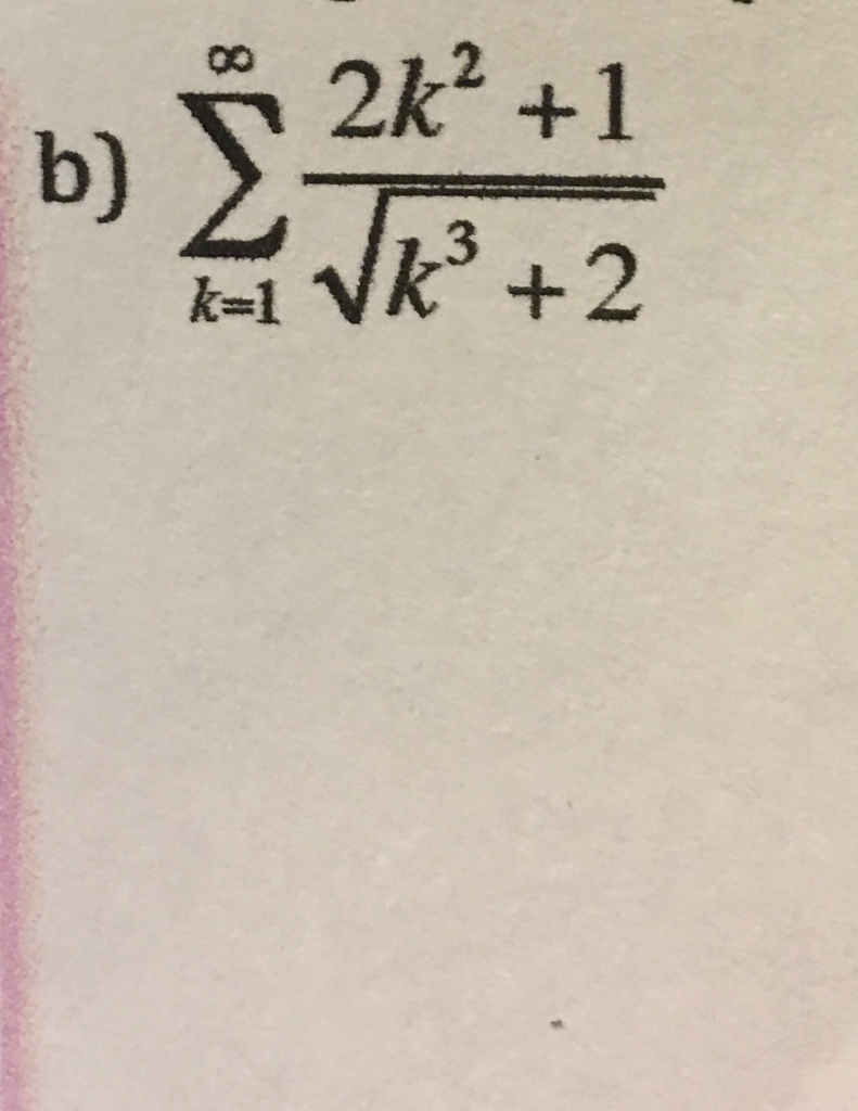 Solved sigma_k=1^infinity 2k^2 + 1/Squareroot k^3 + 2 | Chegg.com
