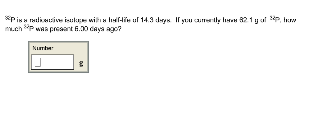 Solved 32P is a radioactive isotope with a half-life of 14.3 | Chegg.com