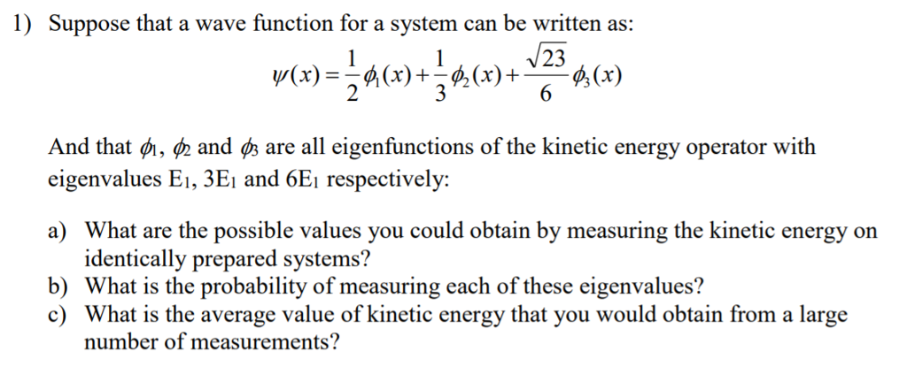 Solved 1) Suppose that a wave function for a system can be | Chegg.com