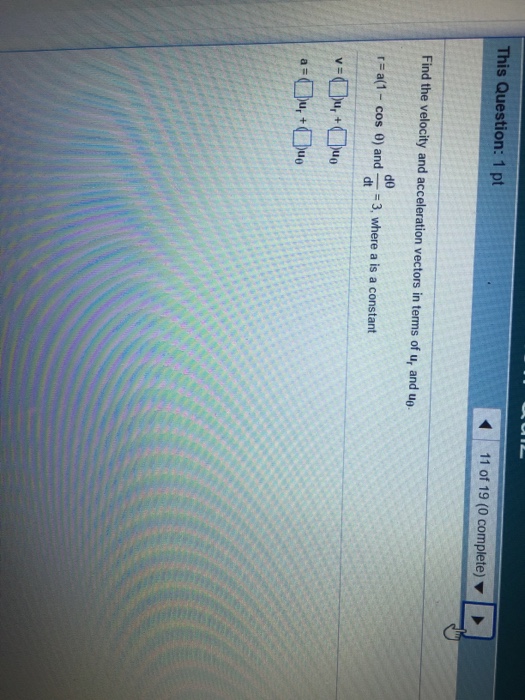 Solved Find the velocity and acceleration vectors in terms | Chegg.com