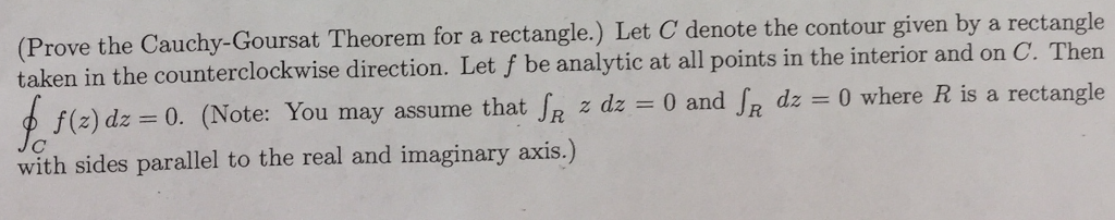 Solved Prove Cauchy-Goursat Theorem for a rectangle by | Chegg.com