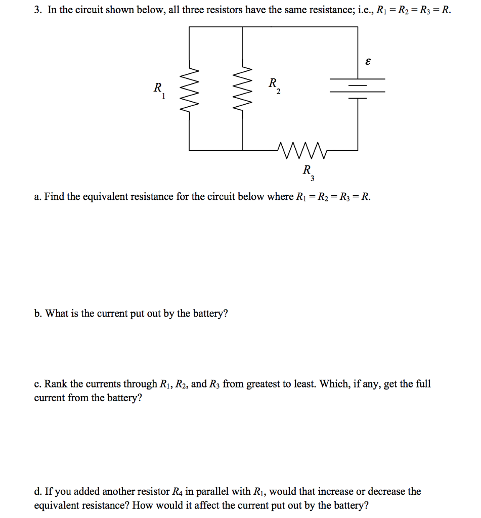 Solved 3. In the circuit shown below, all three resistors | Chegg.com