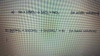 Solved Balence the following redox reactions a) Sn+ HNO3 | Chegg.com