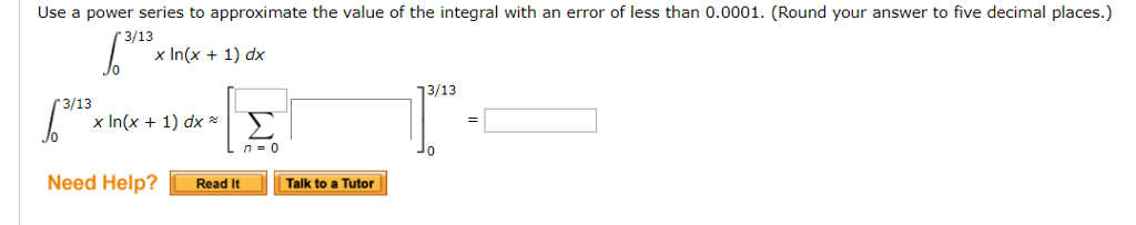 Solved Use A Power Series To Approximate The Value Of The
