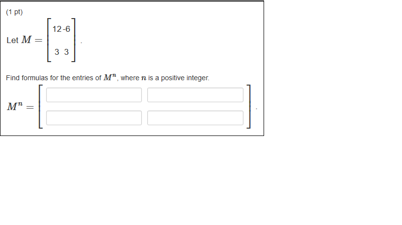 Solved Find formulas for the entries of Mn, where n is a | Chegg.com