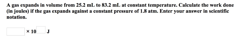 Solved A gas expands in volume from 25.2 mL to 83.2 mL at | Chegg.com