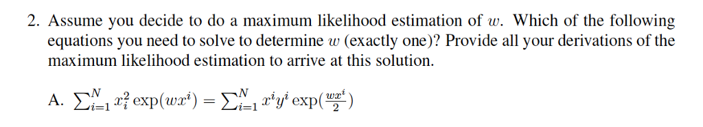 Solved 1. Maximum Likelihood Estimation. Assume we have a | Chegg.com