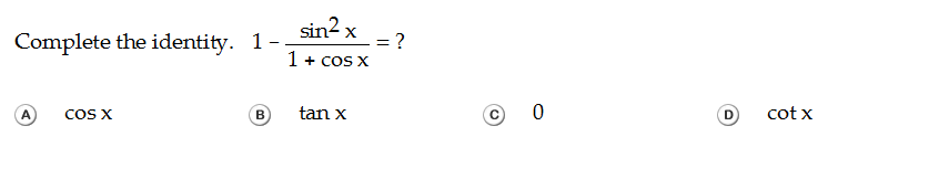 Solved Complete the identity. 1 - sin^2 x/1 + cos x = ? cos | Chegg.com