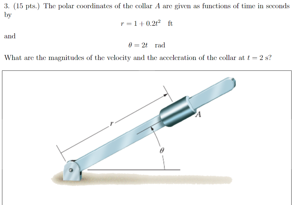 Solved 3. (15 pts.) The polar coordinates of the collar A | Chegg.com