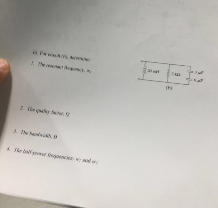 Solved For circuit (b), determine; The resonant frequency, | Chegg.com