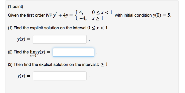 Solved 1 point) Given the first order IVP y, +4y-/ (1) Find | Chegg.com