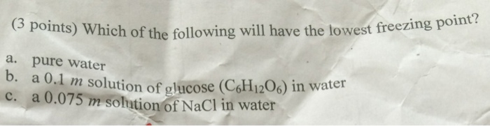 Solved Which of the following will have the lowest freezing | Chegg.com