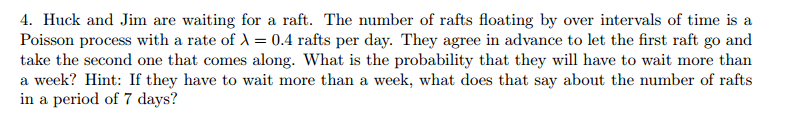 Solved Huck and Jim are waiting for a raft. The number of | Chegg.com
