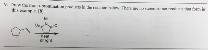 Solved Draw The Mono Bromination Products In The Reaction